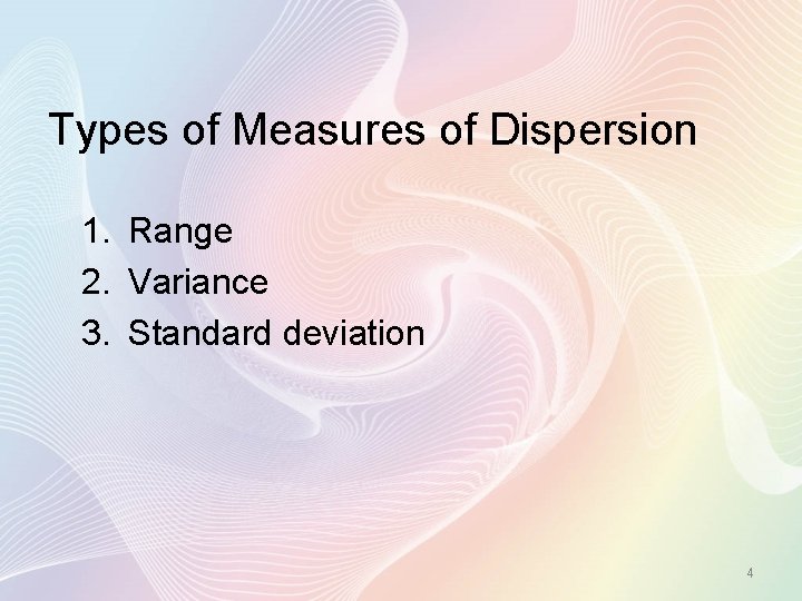 MEASURES OF DISPERSION Lecture 4 1 Objectives Explain