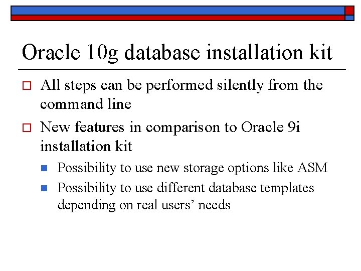 Oracle 10 g database installation kit o A