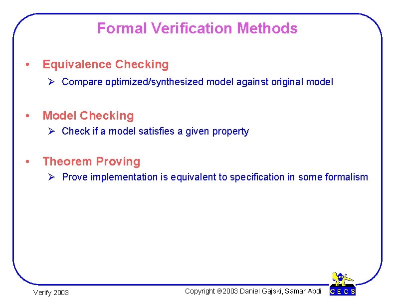 System Debugging and Verification A New Challenge Daniel