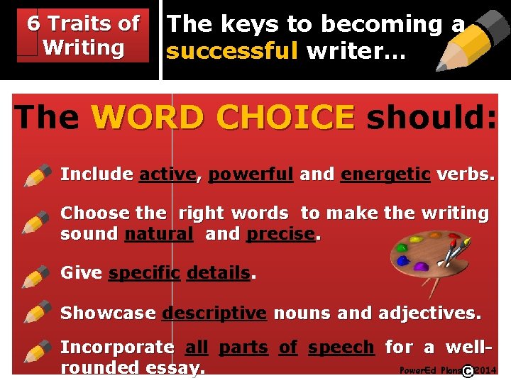 6 Traits of Writing The keys to becoming