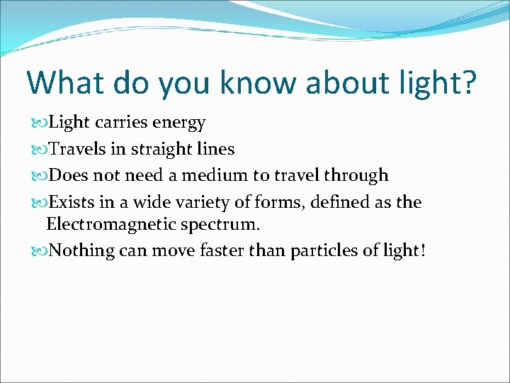 Introduction to Light What do you know about