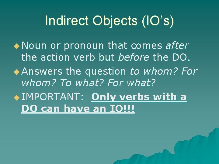 OBJECTS DIRECT DO INDIRECT IO OBJECTS OF PREPOSITIONS