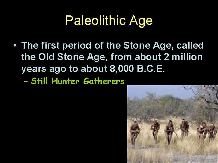 Chapter 3 Vocabulary Stone Age The first period