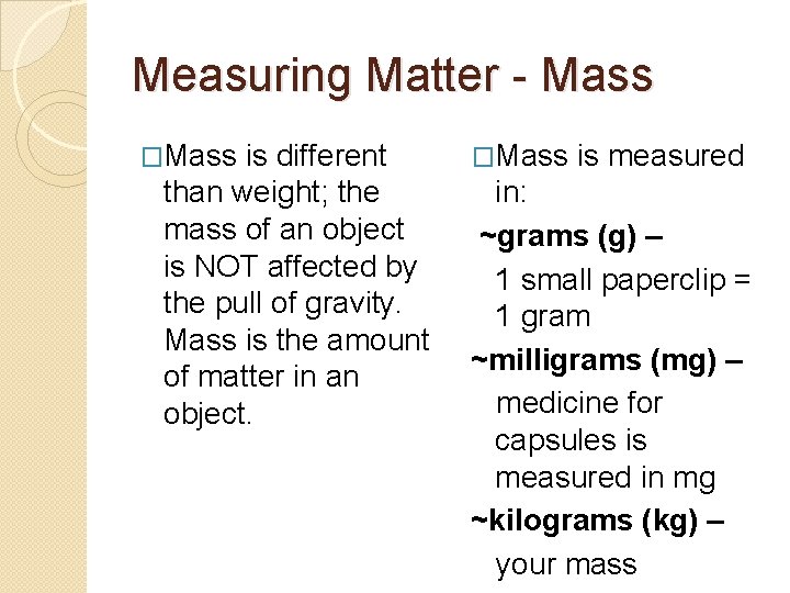 Describing Matter Chapter One Matter Is everything that