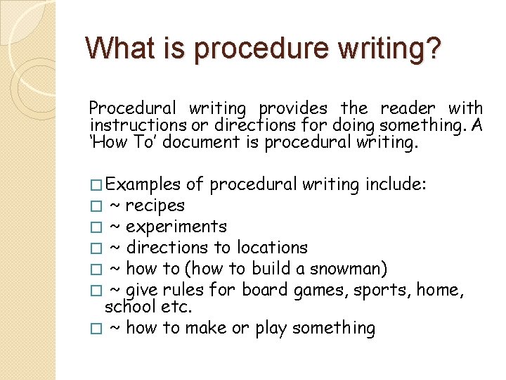 Procedure Writing Can you remember any important points