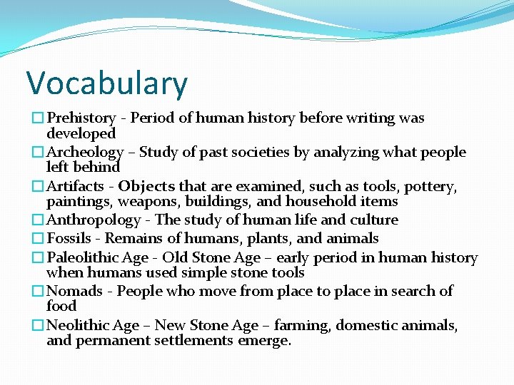 PreHistory and Early Civilizations Vocabulary Prehistory Period of