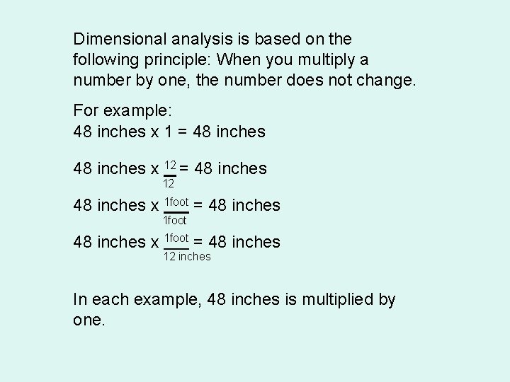 Dimensional Analysis Also called factor label method Used