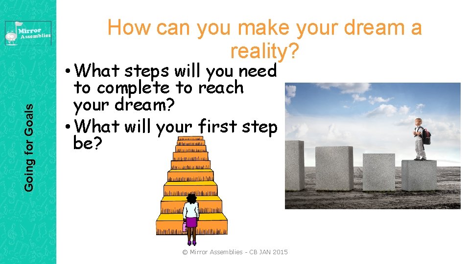 Going for Goals Goal Setting Dreams and ambitions