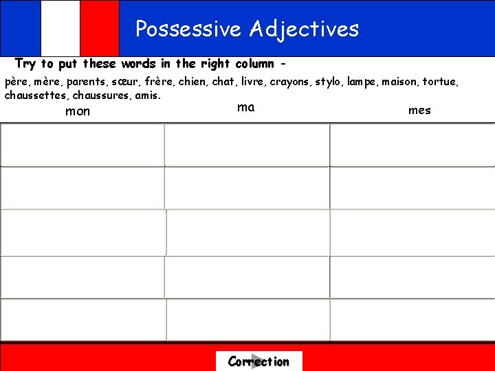 Possessive Adjectives Objectives To explain what possessive adjectives