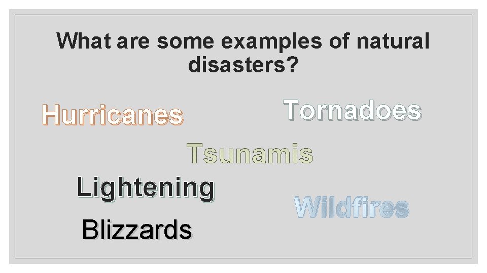 NATURAL DISASTERS Bell Ringer What is an example