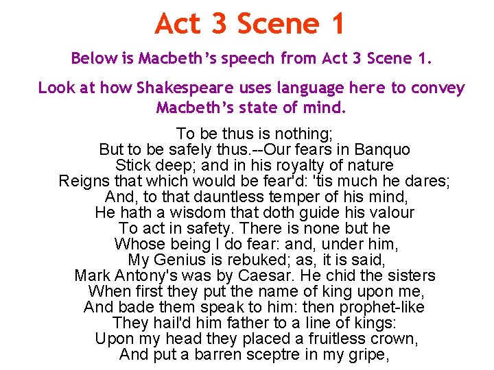 The two faces of Macbeth Objective To develop