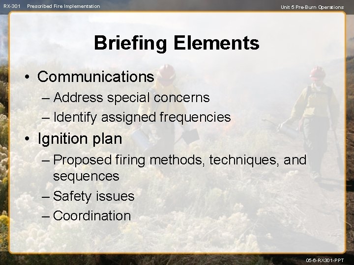 RX301 Prescribed Fire Implementation Unit 5 PreBurn Operations