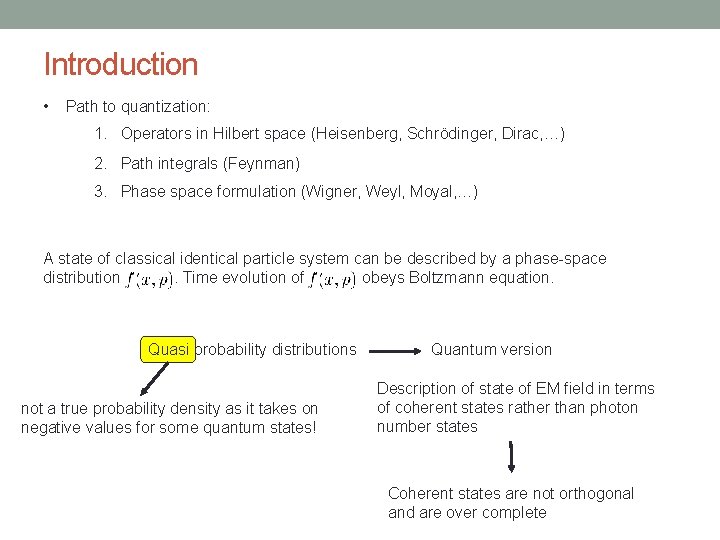Introduction Path to quantization 1 Operators in Hilbert