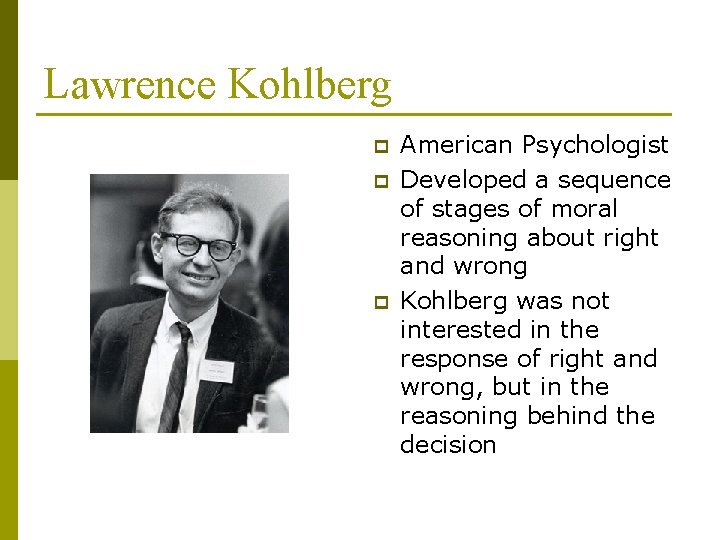 Kohlbergs Theory of Moral Development In connection with