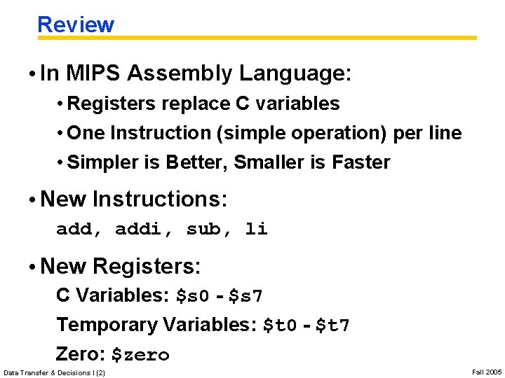Lecture 3 MIPS Assembly language Decisions I Data Lecture 3 MIPS Assembly language Decisions I Data