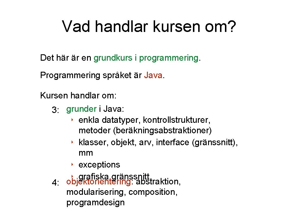 TDA 545 Objektorienterad programmering Frelsning 1 Introduktion Magnus