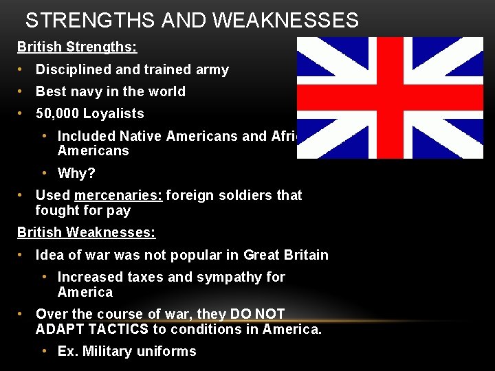 FIGHTING FOR INDEPENDENCE STRENGTHS AND WEAKNESSES British Strengths