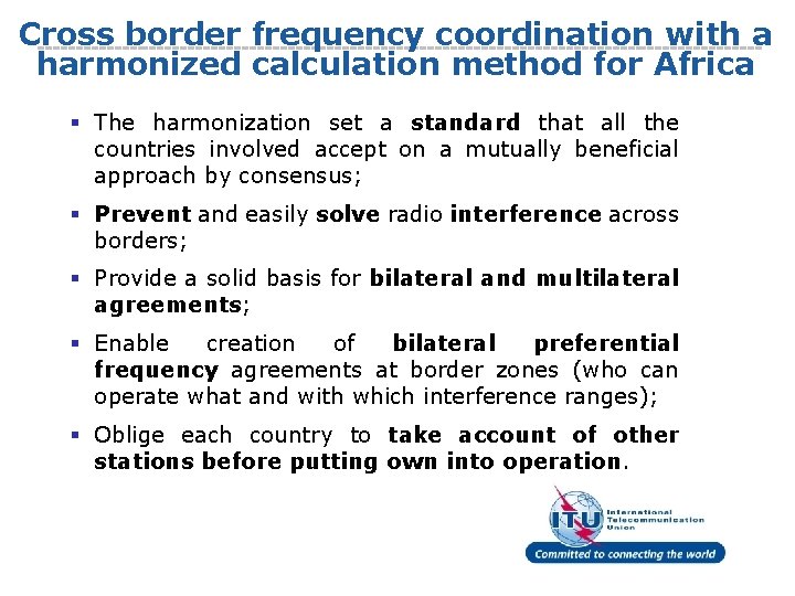 Direct assistance to countries Cross border frequency coordination