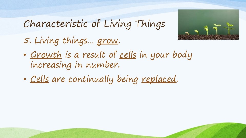 Observing Living Things Identify the 7 behaviours of