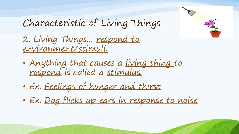 Observing Living Things Identify the 7 behaviours of