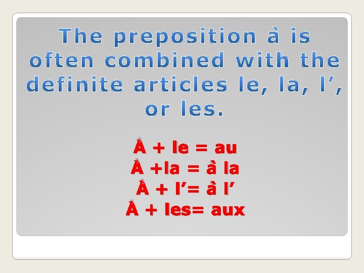 AU LA AUX L When combined the contractions
