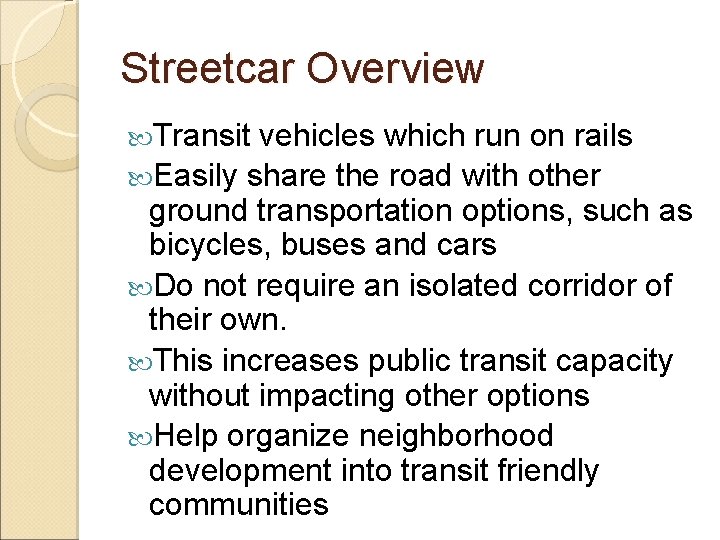 Streetcars a better way to go By Sherry
