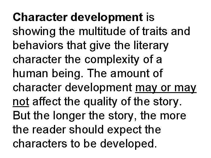 Character can be revealed through the characters actions