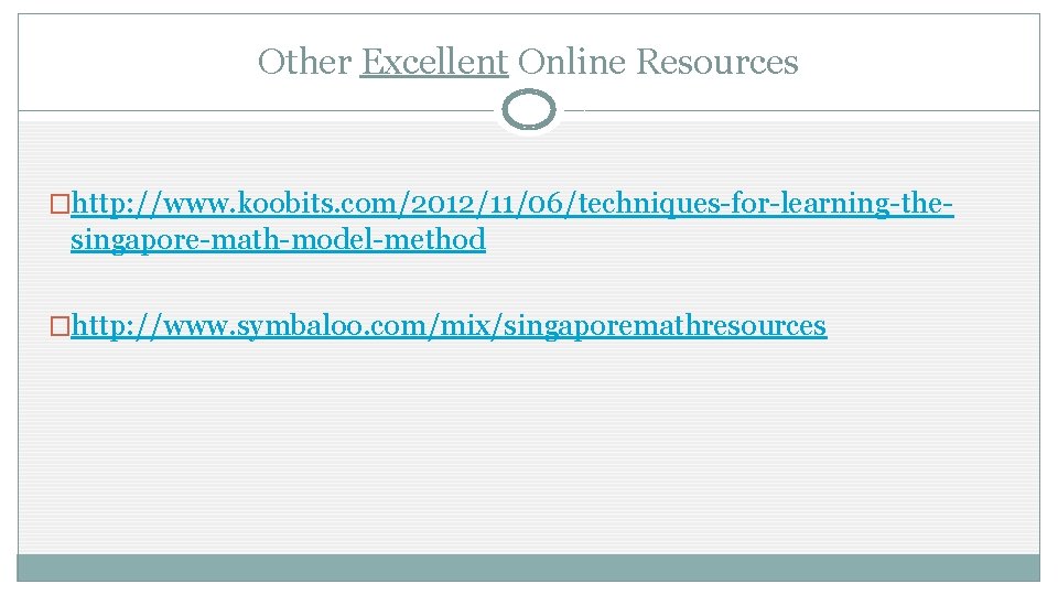 The Singapore Modeling MethodBox DiagrammingPicture AlgebraStrip Diagrams Introduction