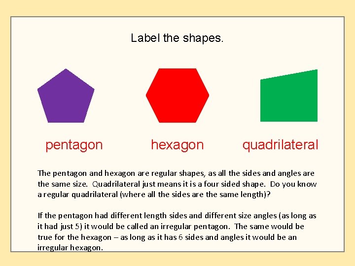 To recognise and describe 2 D Shapes Name