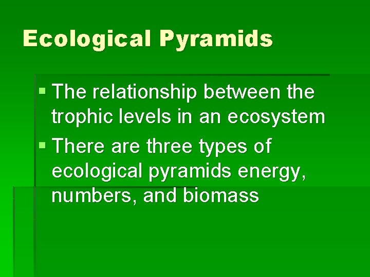 Food Webs Ecological Pyramids Ecological Niche Ecological niche