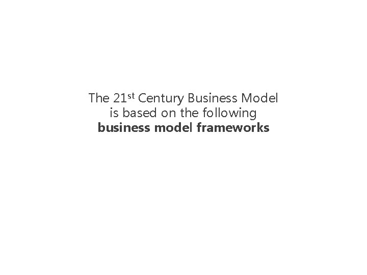 21 st CENTURY BUSINESS MODEL TEMPLATE 21 st