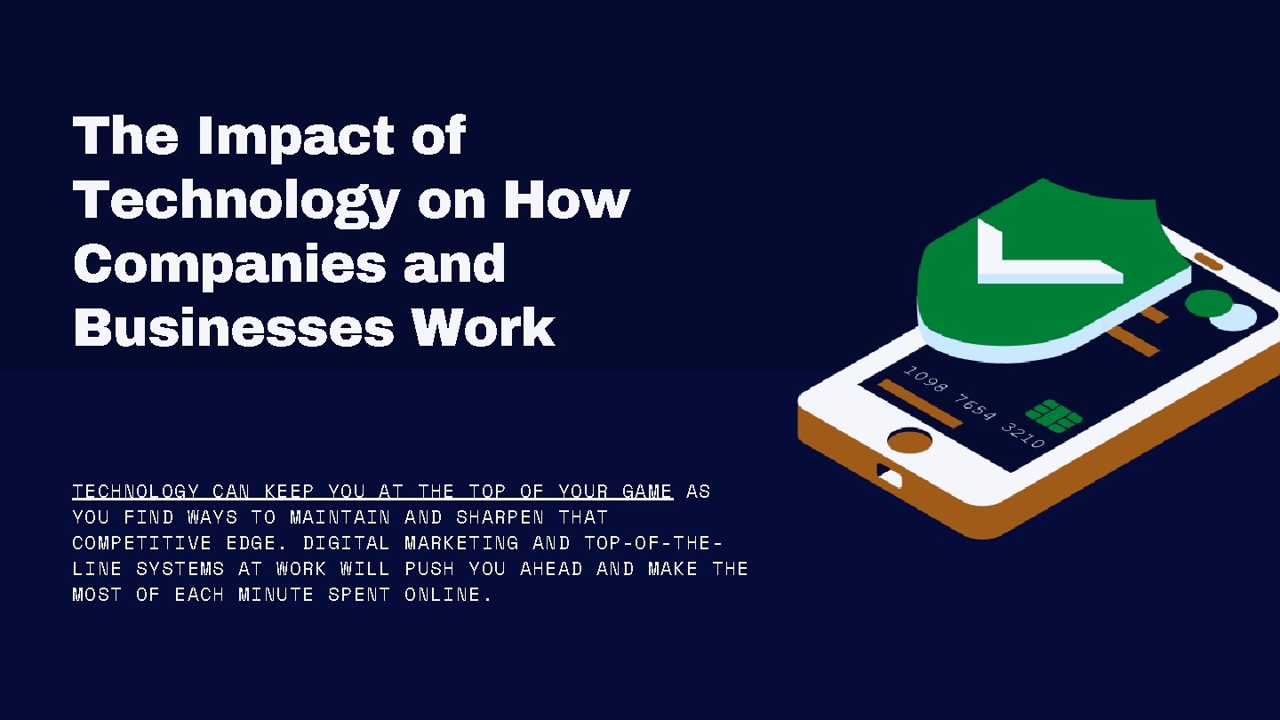 RESHAPING BUSINESSES AND THE WORKPLACE The Impact of