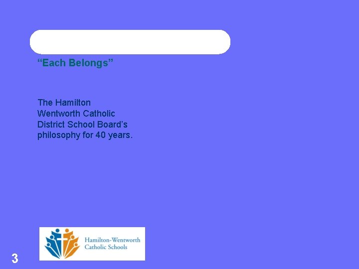The Hamilton Wentworth Catholic District School Board Each