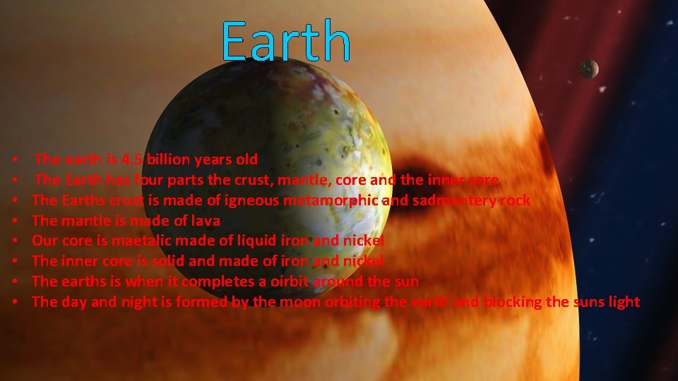 Earth The earth is 4 5 billion years