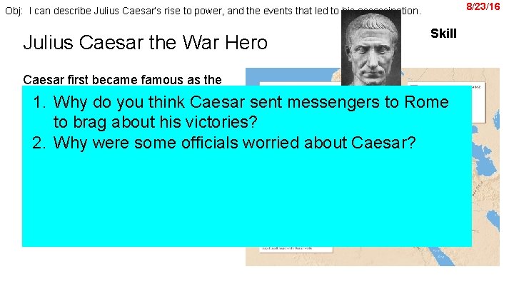 Obj I can describe Julius Caesars rise to