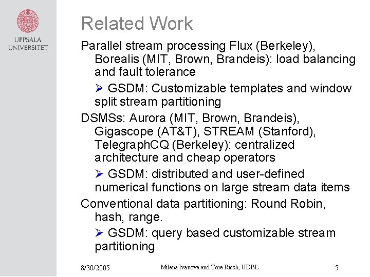 Customizable Parallel Execution of Scientific Stream Queries Milena