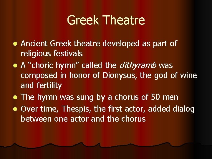 Introduction to Theatre Drama Combines aspects of all