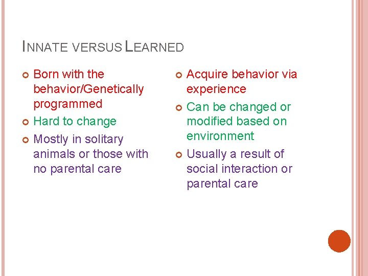 CLASSIFICATION ANIMAL BEHAVIOR Biology Miss Schwippert BEHAVIOR A