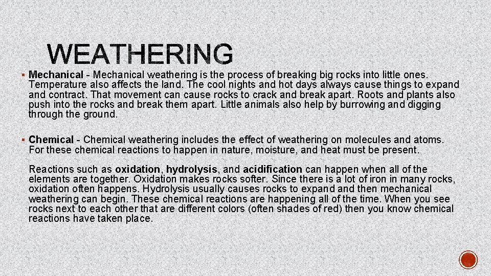 Lets Break it Down Mechanical Mechanical weathering is