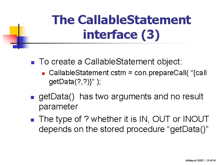 Advanced JDBC Session 15 Objectives n Describe the