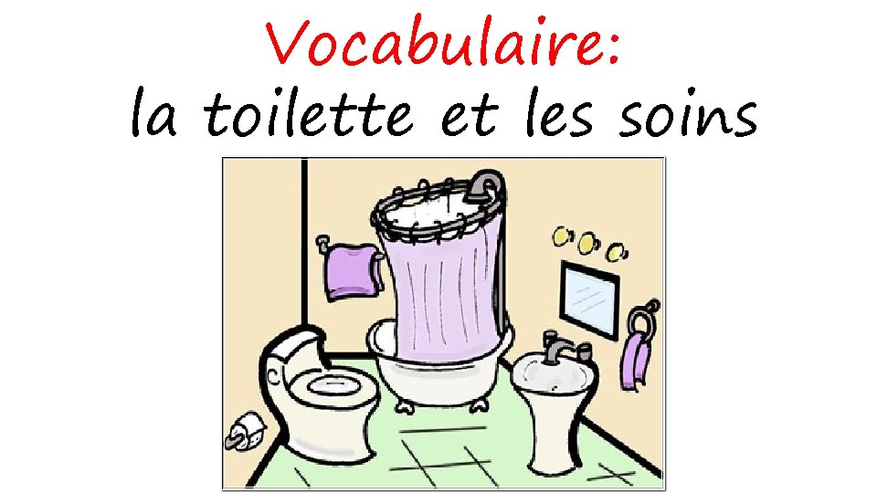 Vocabulaire la toilette et les soins personnels Vocabulaire