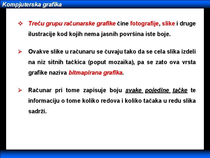 Kompjuterska grafika Kompjuterska grafika Uvod v Obrada grafike