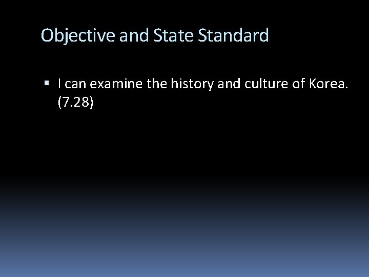 History and Culture of Korea Objective and State