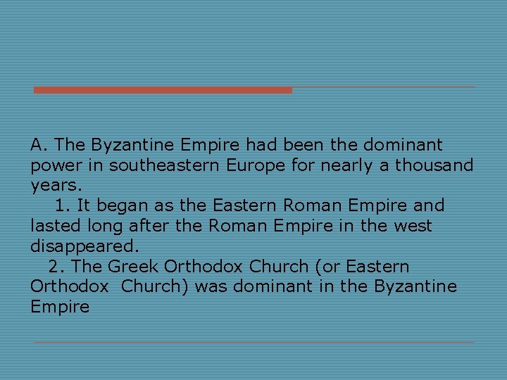 Fall of the Byzantine Empire A The Byzantine