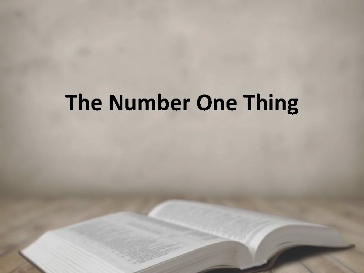 The Number One Thing What is the number