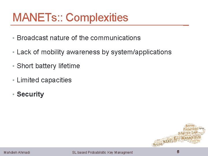 SUBJECTIVE LOGIC BASED PROBABILISTIC KEY MANAGEMENT FOR MANETS