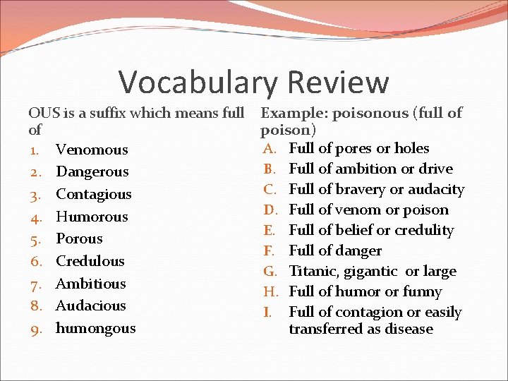 Vocabulary Review LESS is a suffix which means