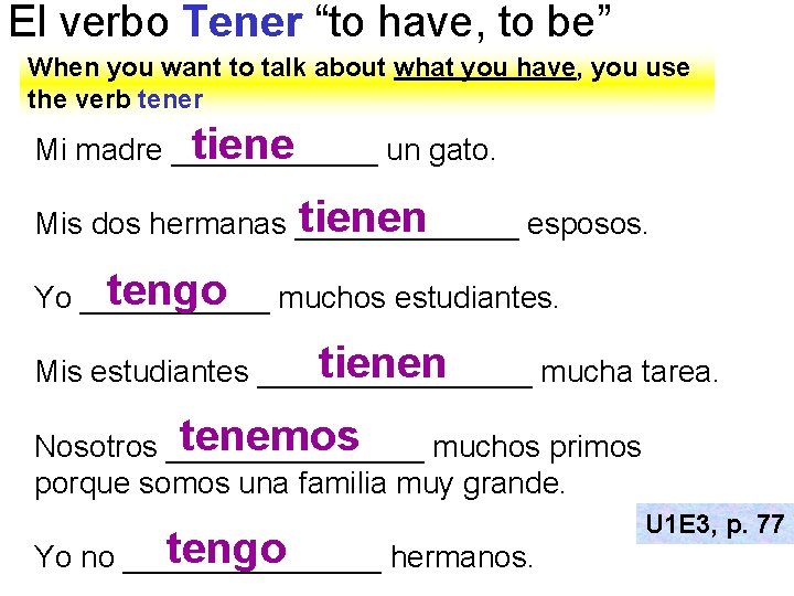 El verbo Tener to have to be U