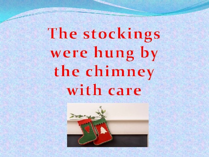 A Poem Twas the night before Christmas when