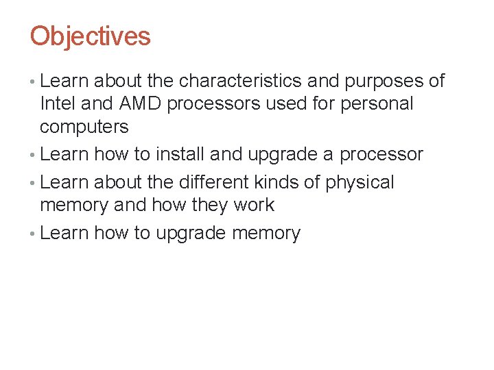 CHAPTER 4 Supporting Processors and Upgrading Memory Objectives